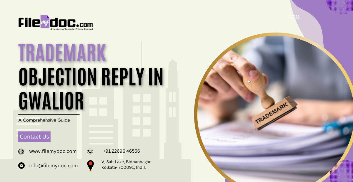 Trademark Objection Reply in Gwalior - Filemydoc.com