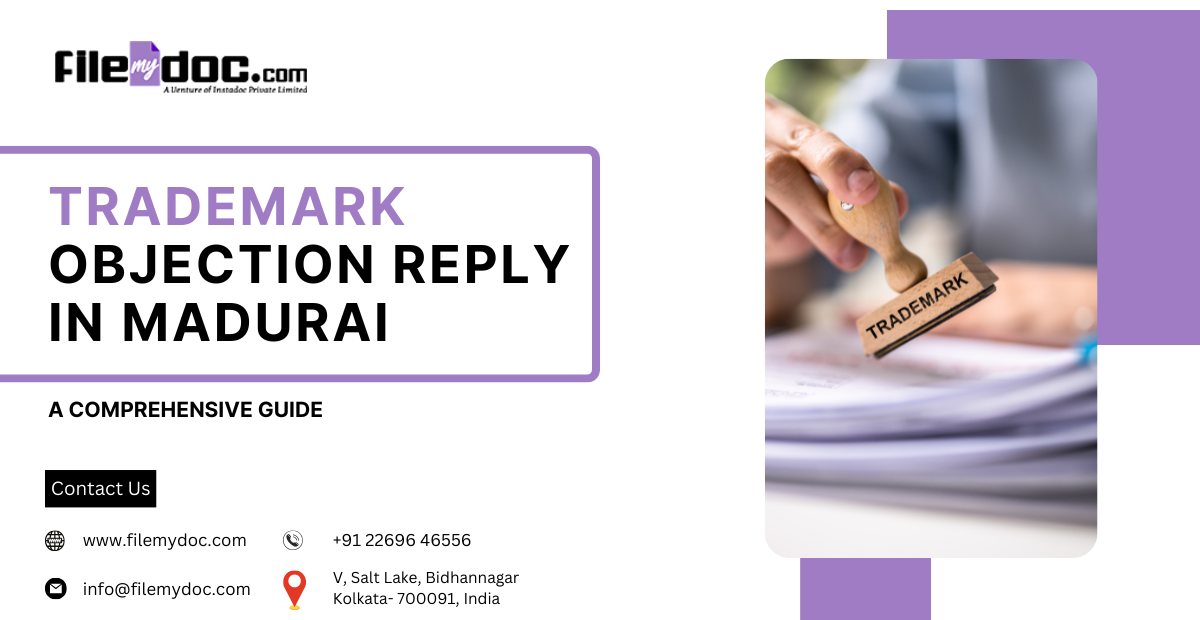 Trademark Objection Reply in Madurai - Filemydoc.com